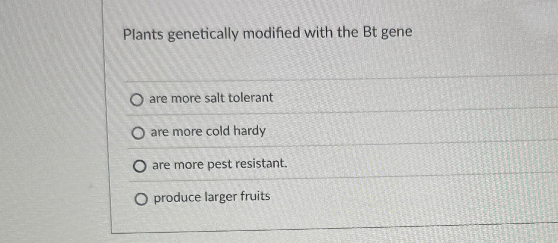 Solved Plants genetically modified with the Bt geneare more | Chegg.com
