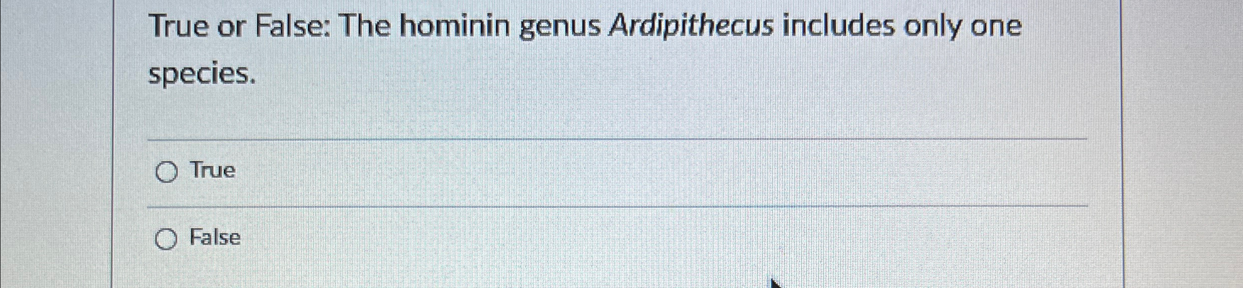 Solved True Or False The Hominin Genus Ardipithecus