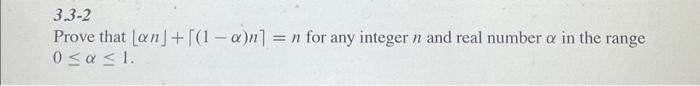 Solved 3.3−2 Prove that ⌊αn⌋+⌈(1−α)n⌉=n for any integer n | Chegg.com
