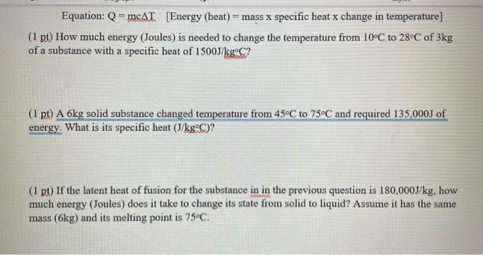 Solved Equation: Q=mcAT [Energy (heat) = mass x specific | Chegg.com