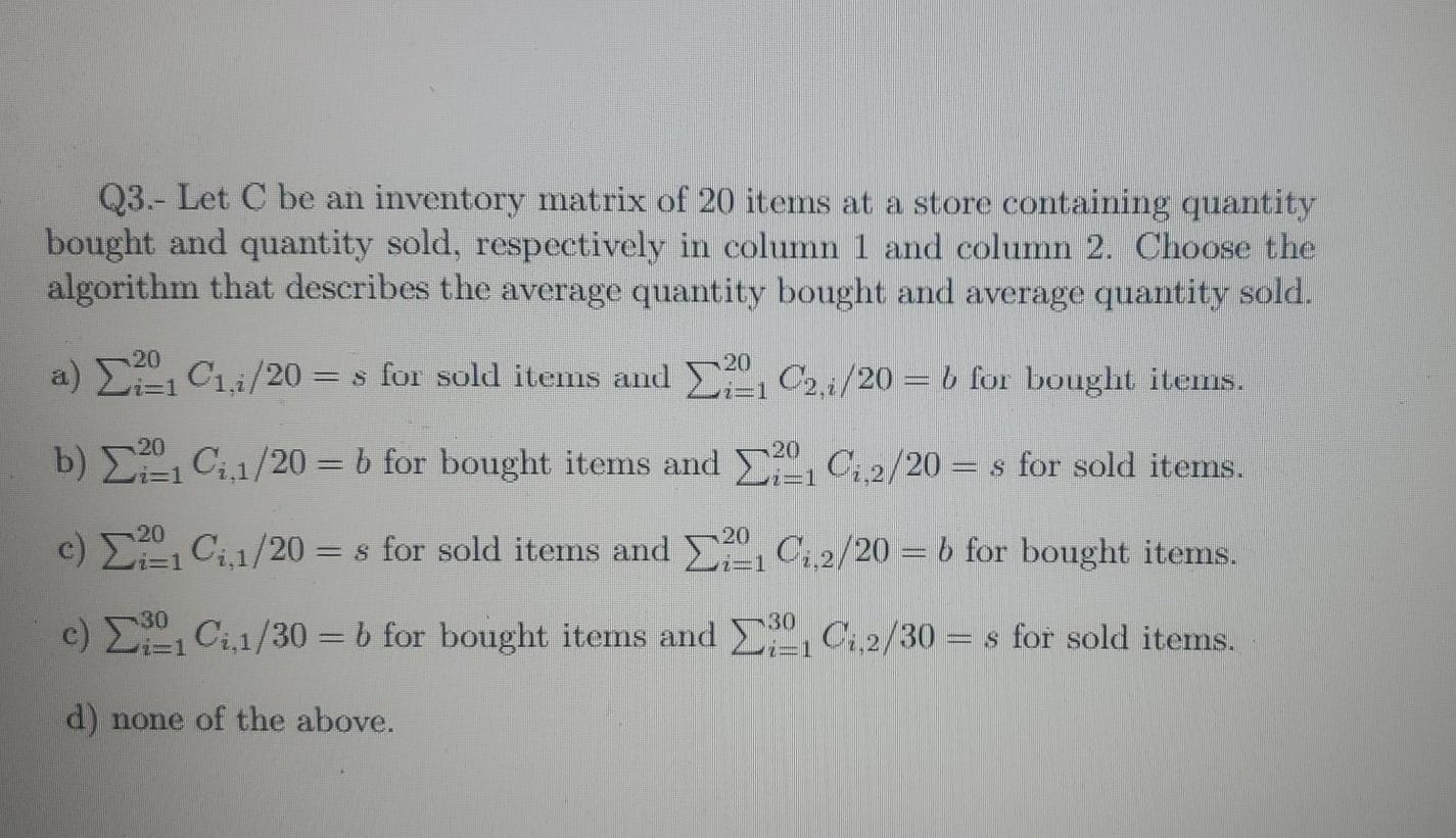 Solved Q3.- Let C be an inventory matrix of 20 items at | Chegg.com