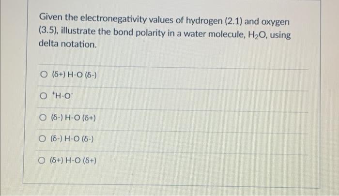 Solved Given the electronegativity values of hydrogen (2.1) | Chegg.com