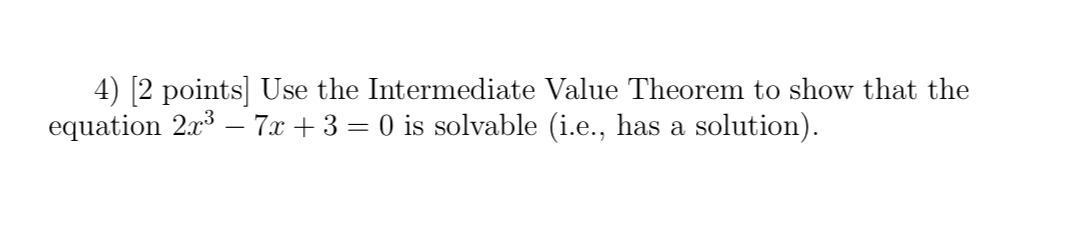 Solved [2 ﻿points] ﻿Use the Intermediate Value Theorem to | Chegg.com