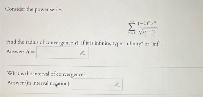 Solved Consider the power series ∑n=1∞n+2(−1)nxn Find the | Chegg.com