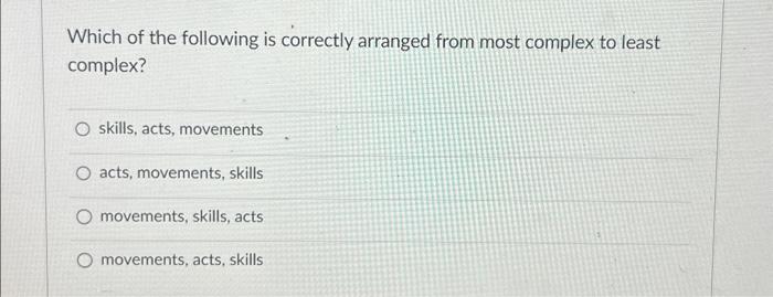Solved Which of the following is correctly arranged from | Chegg.com