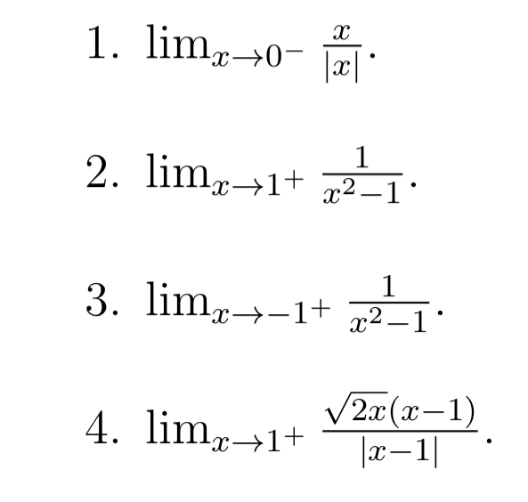 Solved by an EXPERT limx→0-x|x|.limx→1+1x2-1.limx→-1+1x2-1.limx→1+2x2(x-1 | Chegg.com