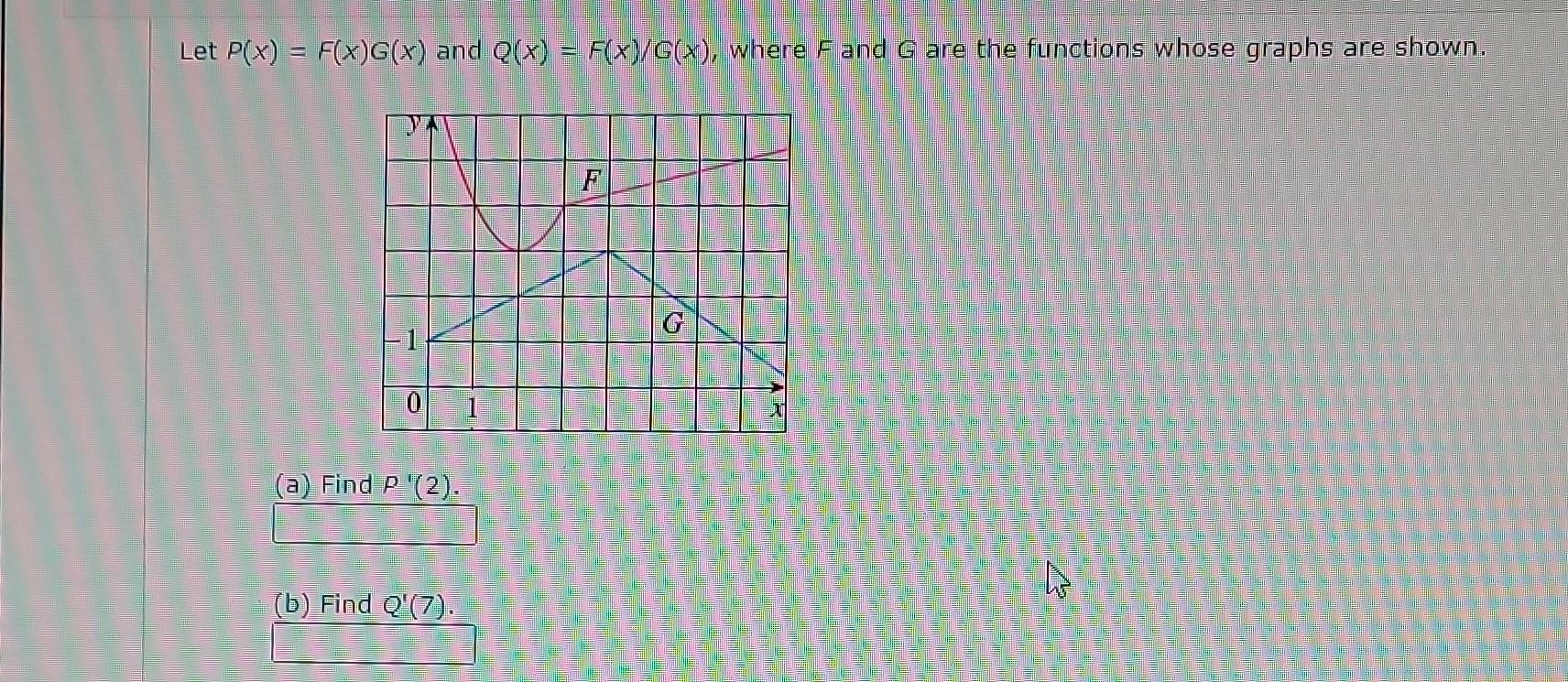 Solved Let P(x)=F(x)G(x) and Q(x)=F(x)/G(x), where F and G | Chegg.com
