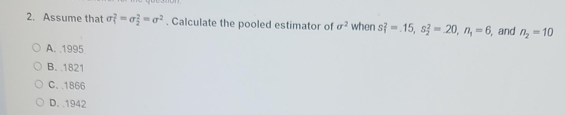 Solved 2. Assume that σ12=σ22=σ2. Calculate the pooled | Chegg.com
