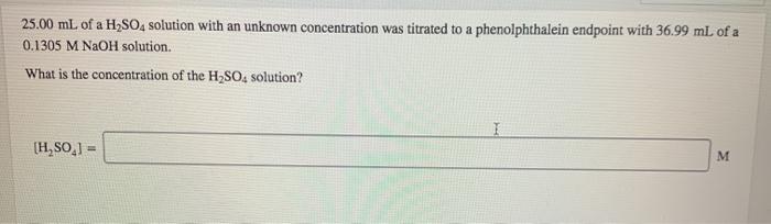 Solved 25.00 mL of a H2SO4 solution with an unknown | Chegg.com