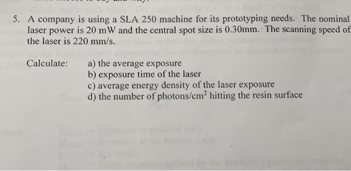 5. A company is using a SLA 250 machine for its | Chegg.com