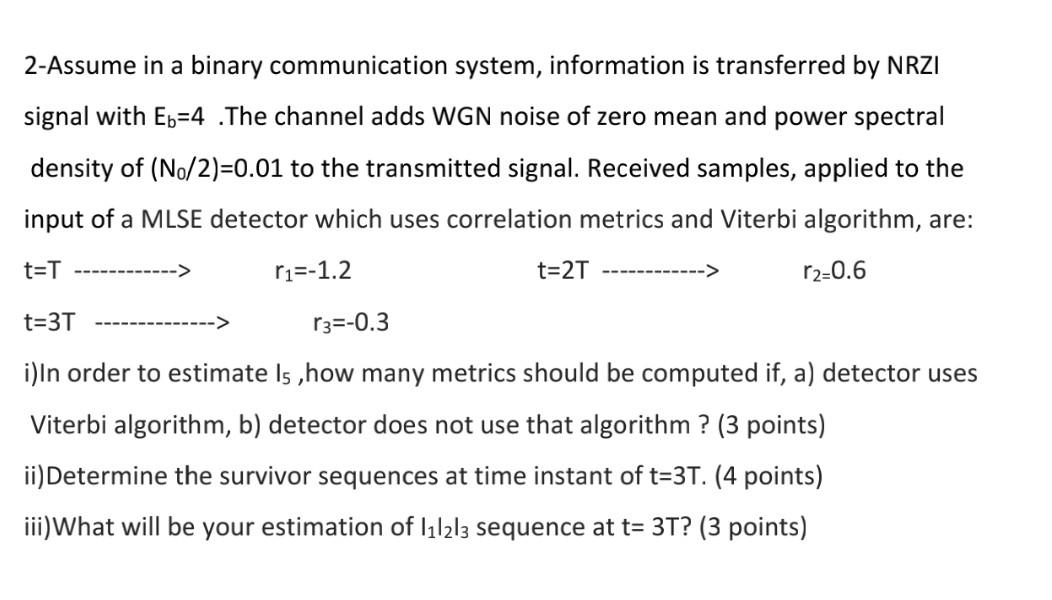 Solved 2-Assume in a binary communication system, | Chegg.com