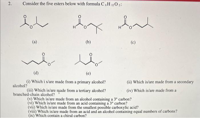 Solved Consider the five esters below with formula C6H12O2 : | Chegg.com
