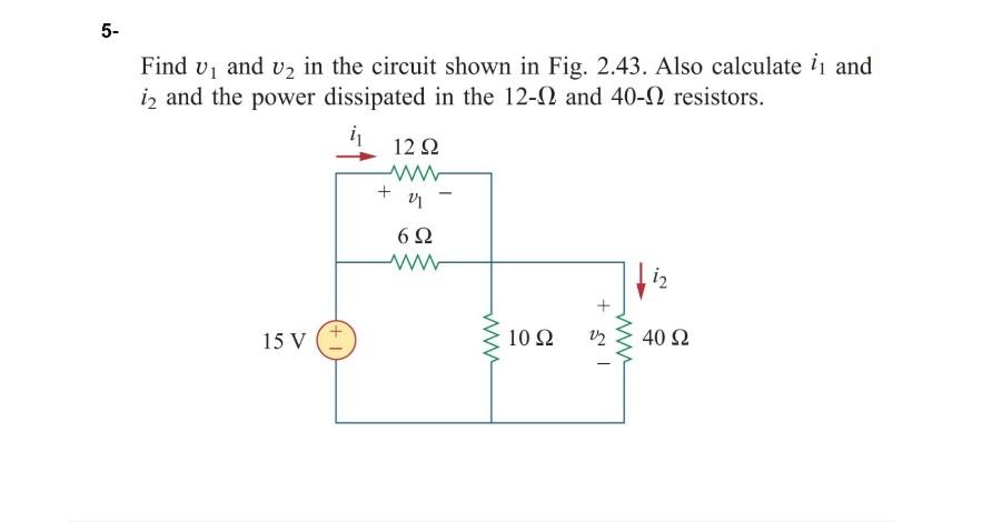 Solved Find v1 and v2 in the circuit shown in Fig. 2.43. | Chegg.com