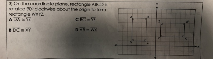 Solved 3) On the coordinate plane, rectangle ABCD is rotated | Chegg.com