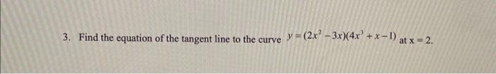 Solved 3. Find the equation of the tangent line to the curve | Chegg.com