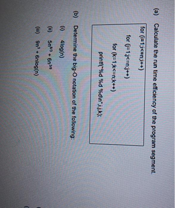 Solved (a) Calculate the run time efficiency of the program | Chegg.com