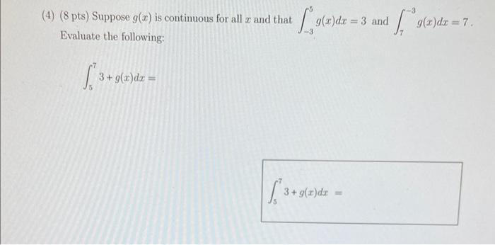 Solved (4) (8 pts) Suppose g(x) is continuous for all x and | Chegg.com