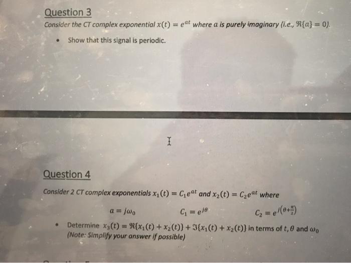 Solved Question 3 Consider the CT complex exponential | Chegg.com