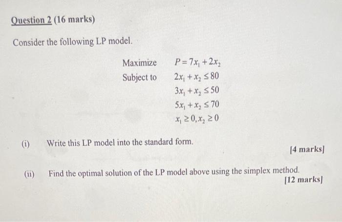 Solved Question 2 (16 marks) Consider the following LP | Chegg.com Solved Question 2 (16 marks) Consider the following LP | Chegg.com