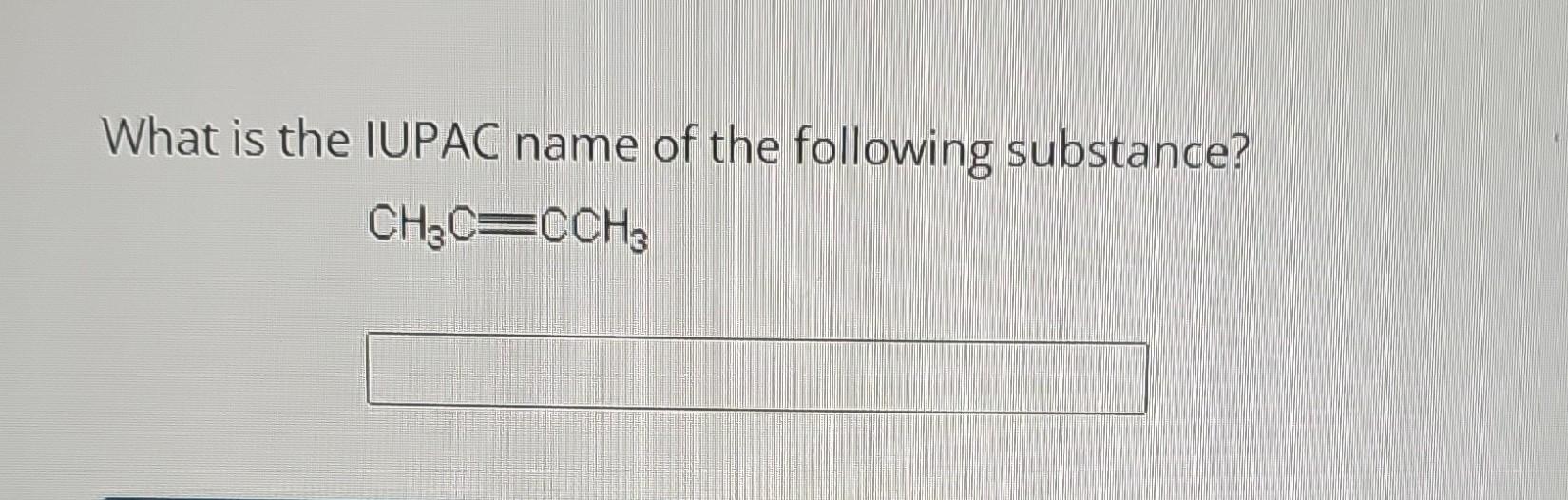 Solved What is the IUPAC name of the following substance? | Chegg.com