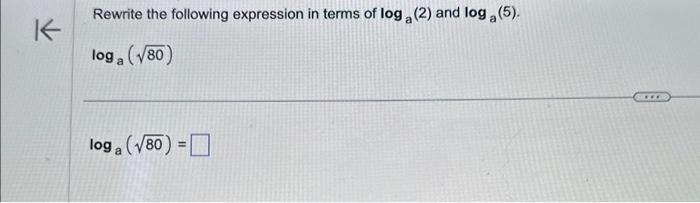 Solved Rewrite the following expression in terms of loga(2) | Chegg.com