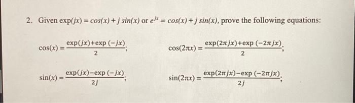 Solved 2. Given exp(jx)=cos(x)+jsin(x) or | Chegg.com