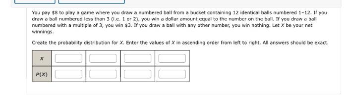 Solved You pay $8 to play a game where you draw a numbered | Chegg.com