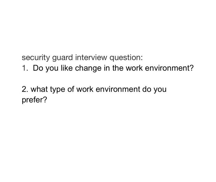 Solved security guard interview question: 1. Do you like | Chegg.com