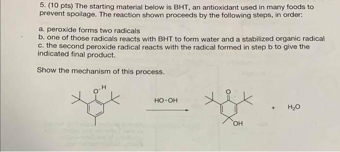Solved 5. (10 pts) The starting material below is BHT, an | Chegg.com