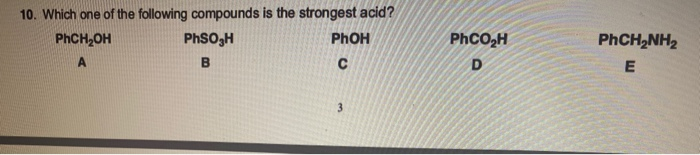 Solved 10. Which one of the following compounds is the | Chegg.com