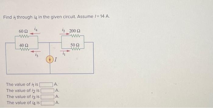 Solved Find i4 through is in the given circuit. Assume I=14 | Chegg.com