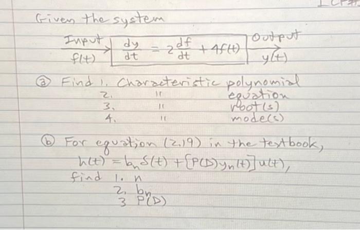 Given the system Input flt) dy dt 3, df = 20 +4ft) dt | Chegg.com