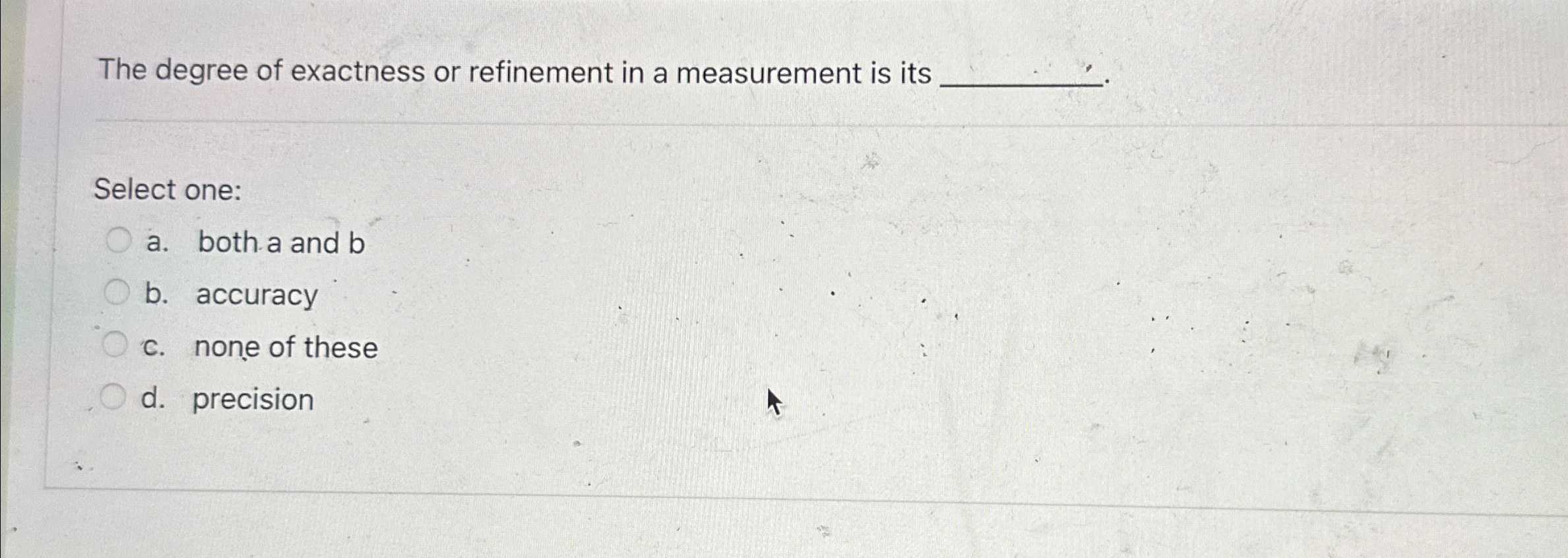 Solved The degree of exactness or refinement in a | Chegg.com