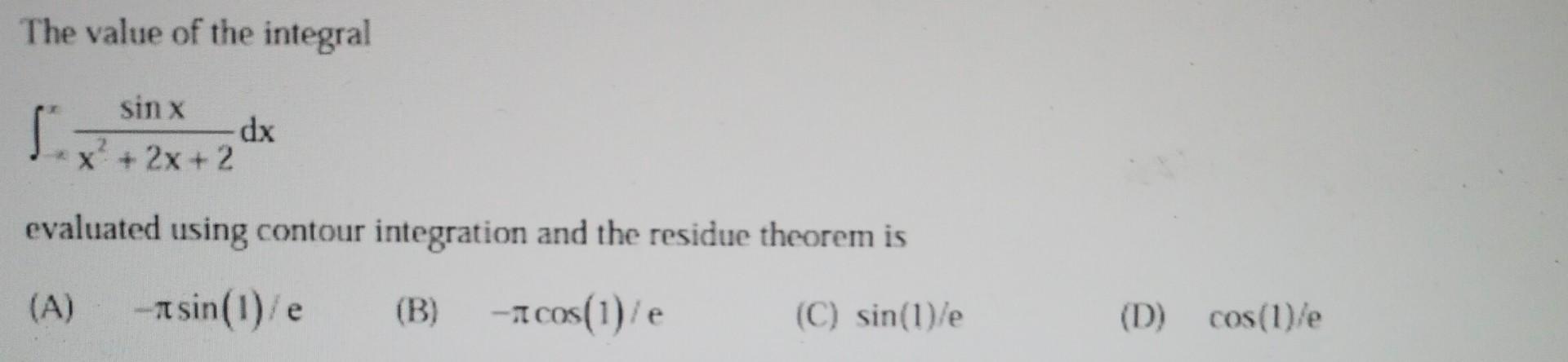 Solved The value of the integral ∫−1xx2+2x+2sinxdx evaluated | Chegg.com