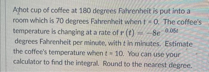 Solved Aghot cup of coffee at 180 degrees Fahrenheit is put | Chegg.com