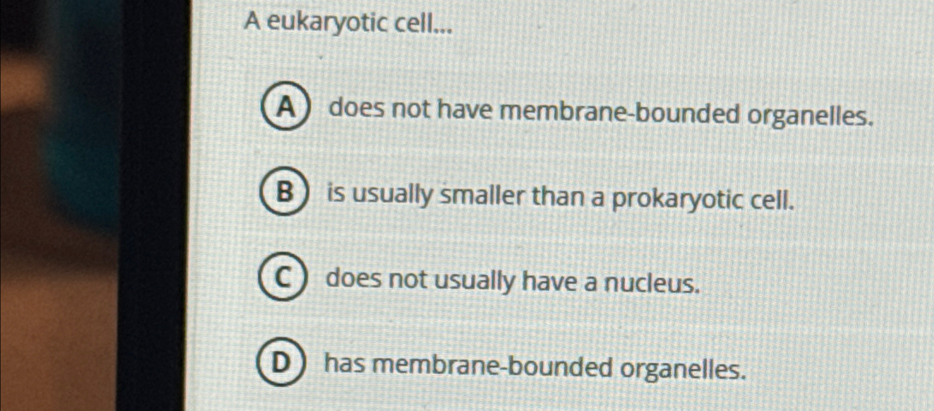 Solved A eukaryotic cell...does not have membrane-bounded | Chegg.com