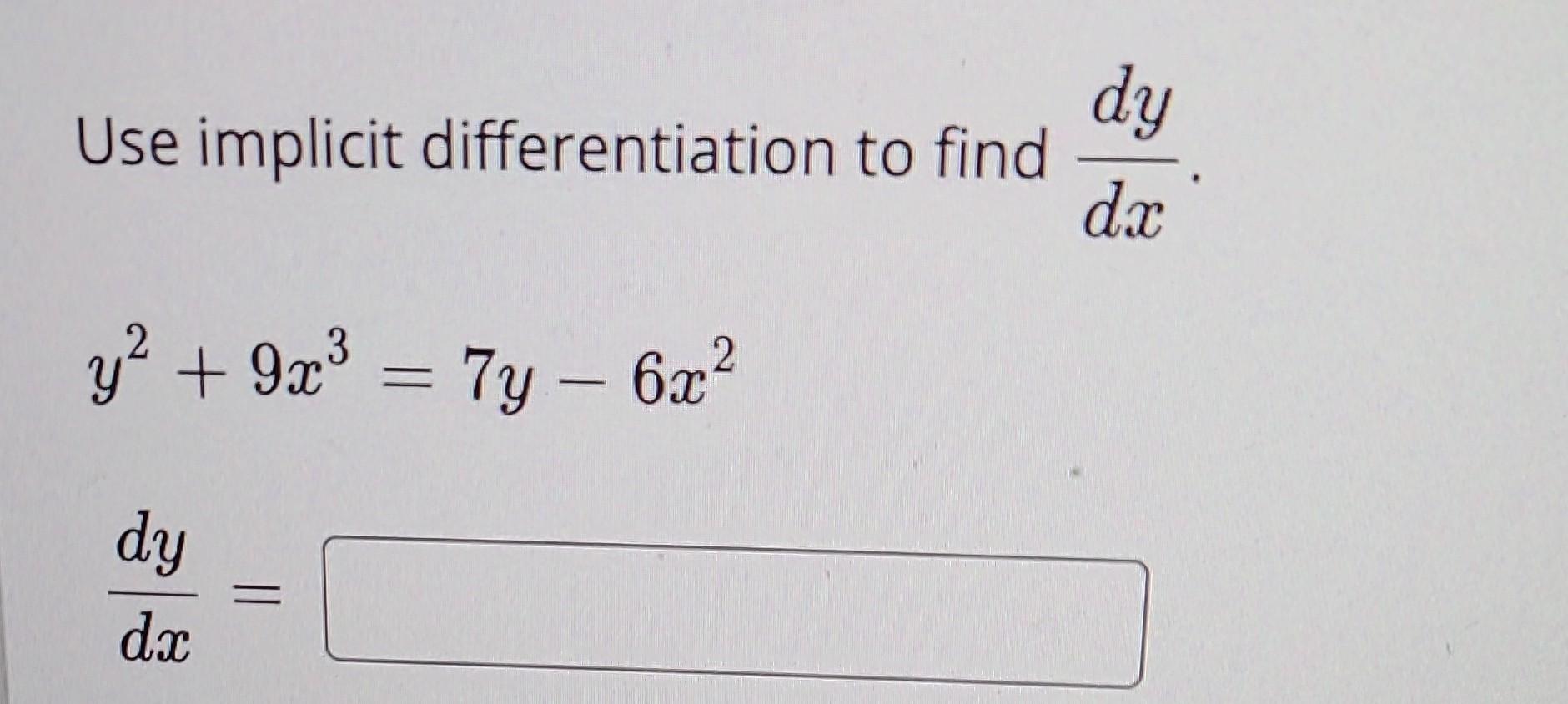 Solved Use implicit differentiation to find dxdy. | Chegg.com