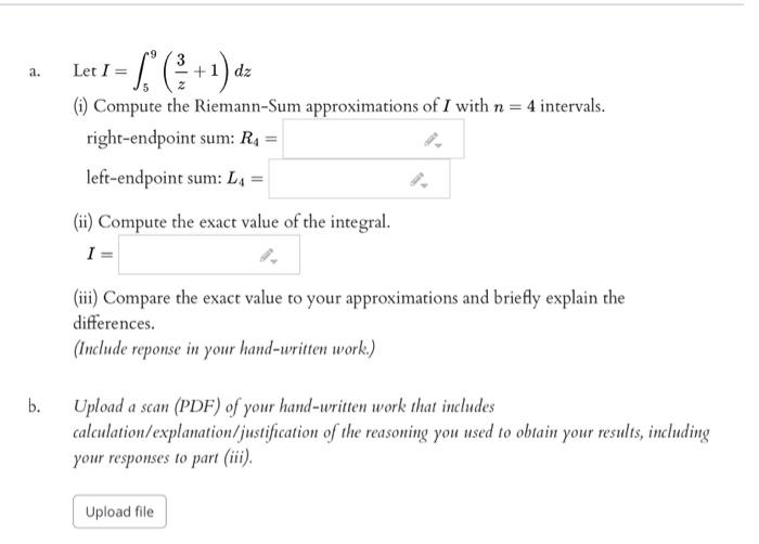 Solved a. Let I= dz (1) Compute the Riemann-Sum | Chegg.com Solved a. Let I= dz (1) Compute the Riemann-Sum | Chegg.com