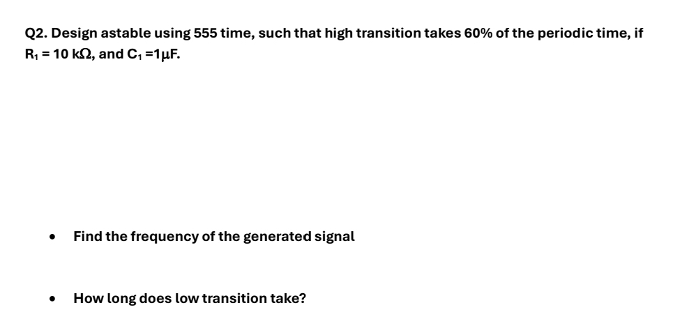 Solved Q2. ﻿Design astable using 555 ﻿time, such that high | Chegg.com