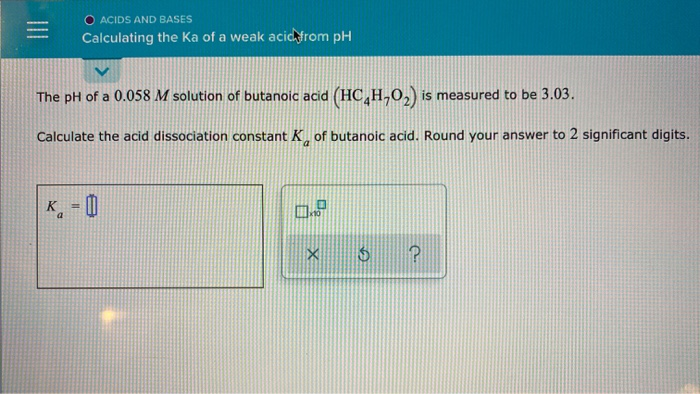 Solved O ACIDS AND BASES Calculating the Ka of a weak acich | Chegg.com