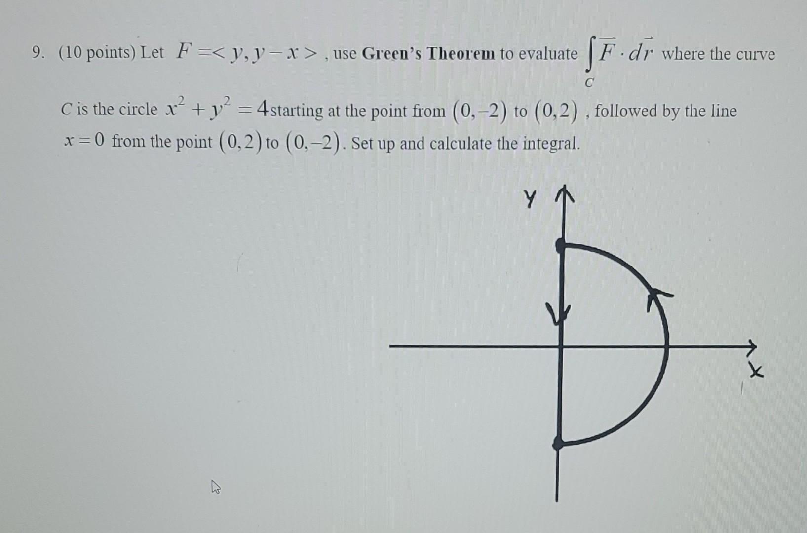 9. (10 points) Let F= y,y−x , use Green's Theorem to | Chegg.com