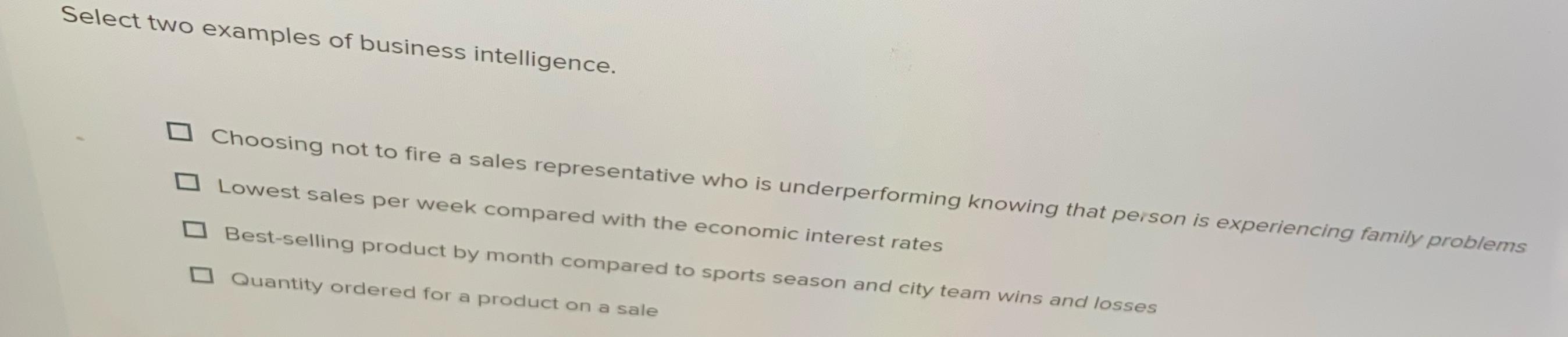 Solved Select two examples of business intelligence.Choosing | Chegg.com