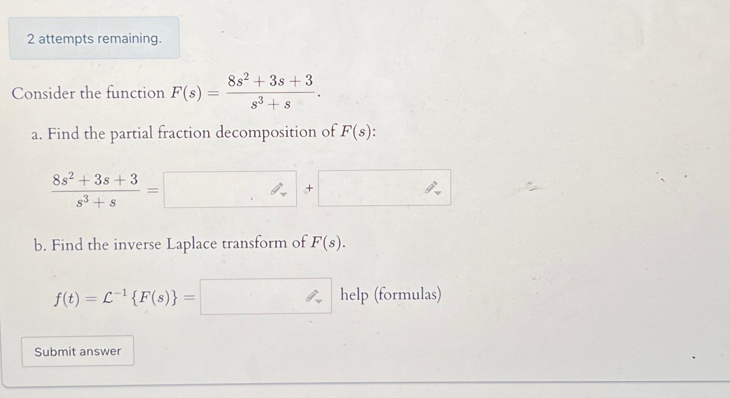 Solved Consider the function F(s)=8s2+3s+3s3+s.a. ﻿Find the | Chegg.com