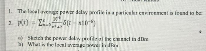 Solved 1. The local average power delay profile in a | Chegg.com