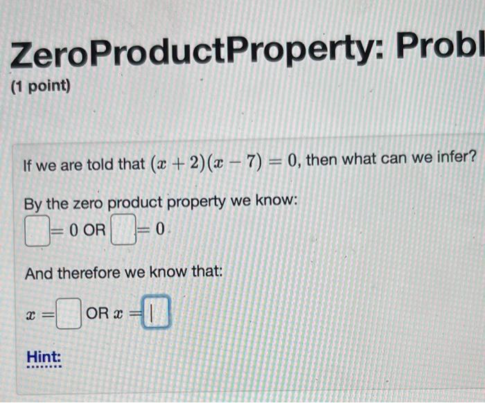 Solved ZeroProductProperty: Probl (1 point) If we are told | Chegg.com