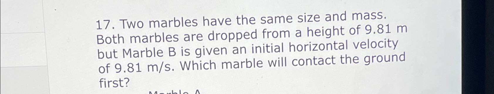 Solved Two marbles have the same size and mass. Both marbles | Chegg.com