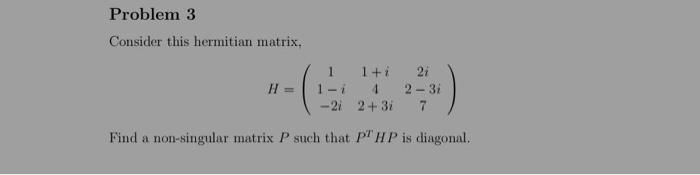 Solved Consider this hermitian matrix, | Chegg.com