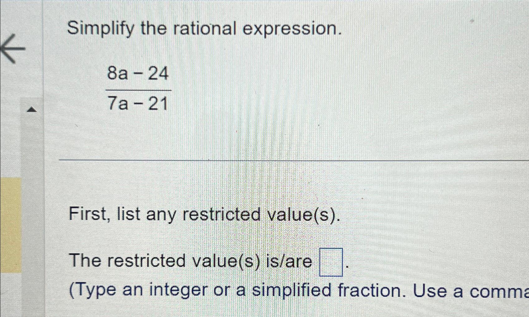 Solved Simplify the rational expression.8a-247a-21First, | Chegg.com