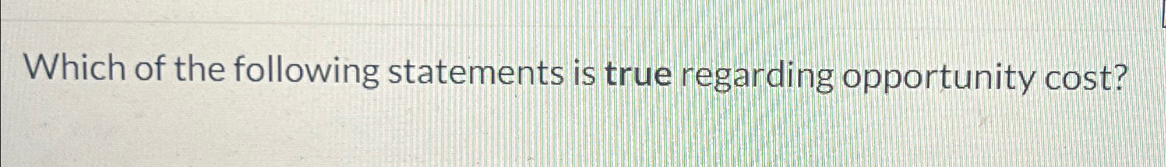 Solved Which of the following statements is true regarding | Chegg.com