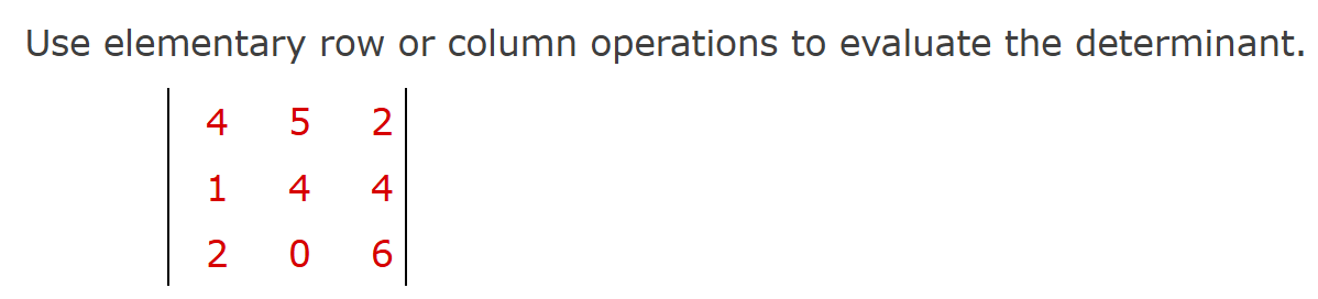 Solved Use elementary row or ﻿column operations to ﻿evaluate | Chegg.com